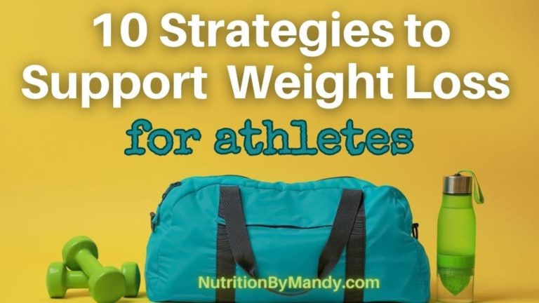 10 Strategies to Support Weight Loss for Athletes - Nutrition By Mandy
