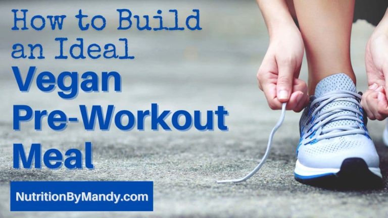 How to Build an Ideal Vegan Pre-Workout Meal - Nutrition By Mandy