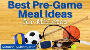 Best Pre-Game Meal Ideas for Athletes - Nutrition By Mandy