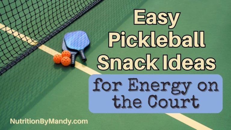 Easy Pickleball Snacks for Energy on the Court - Nutrition By Mandy