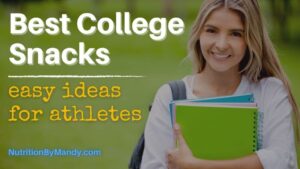 Best College Snacks: Easy Ideas for Athletes - Nutrition By Mandy